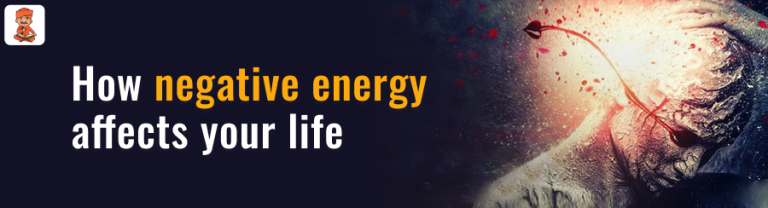 How Negative Energy Affects: How To Get Rid Of It